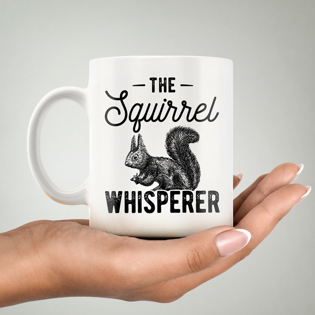 Squirrel Gift. Squirrel Mug. Squirrel Whisperer. Squirrel Cup. Animal ...