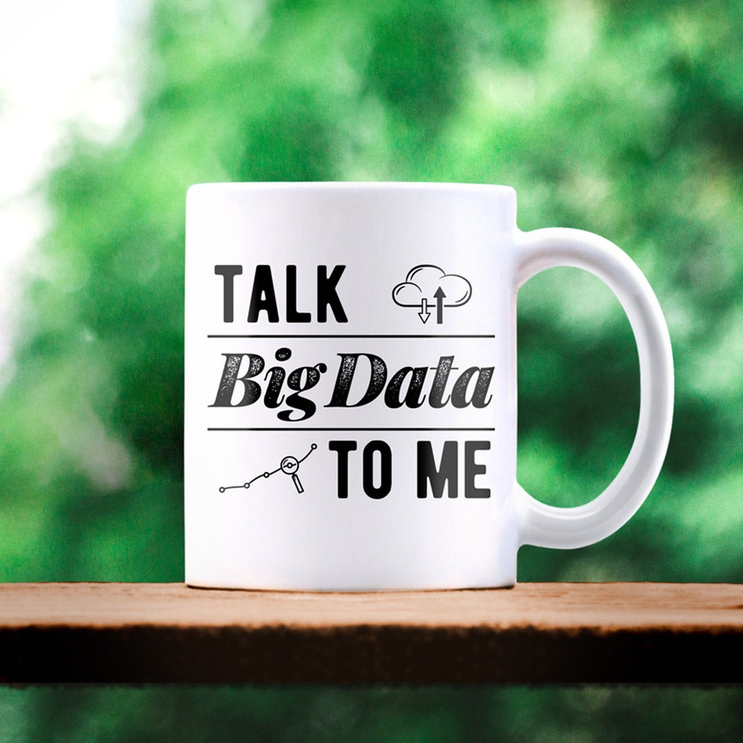 Data Science Gift. Big Data Mug. Data Geek. Tech Gift. - Etsy