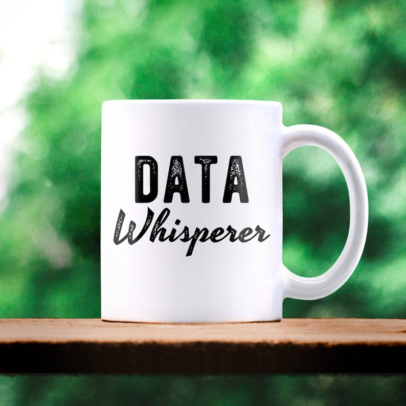 Data Whisperer Mug. Data Geek. Tech Gift. Computer Science. - Etsy