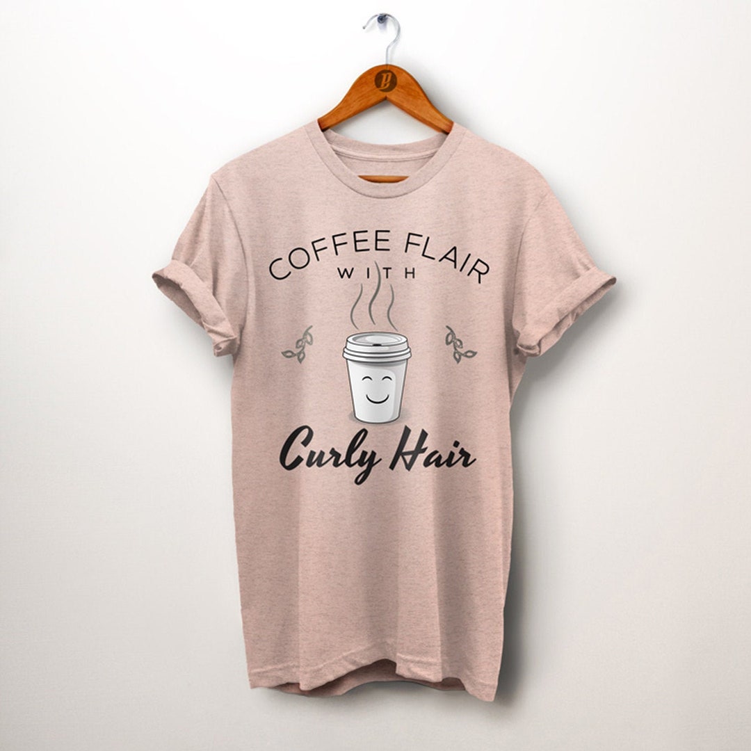 Curly Hair Shirts. Coffee Shirt. Coffee Graphic Shirt. Coffee Addict ...