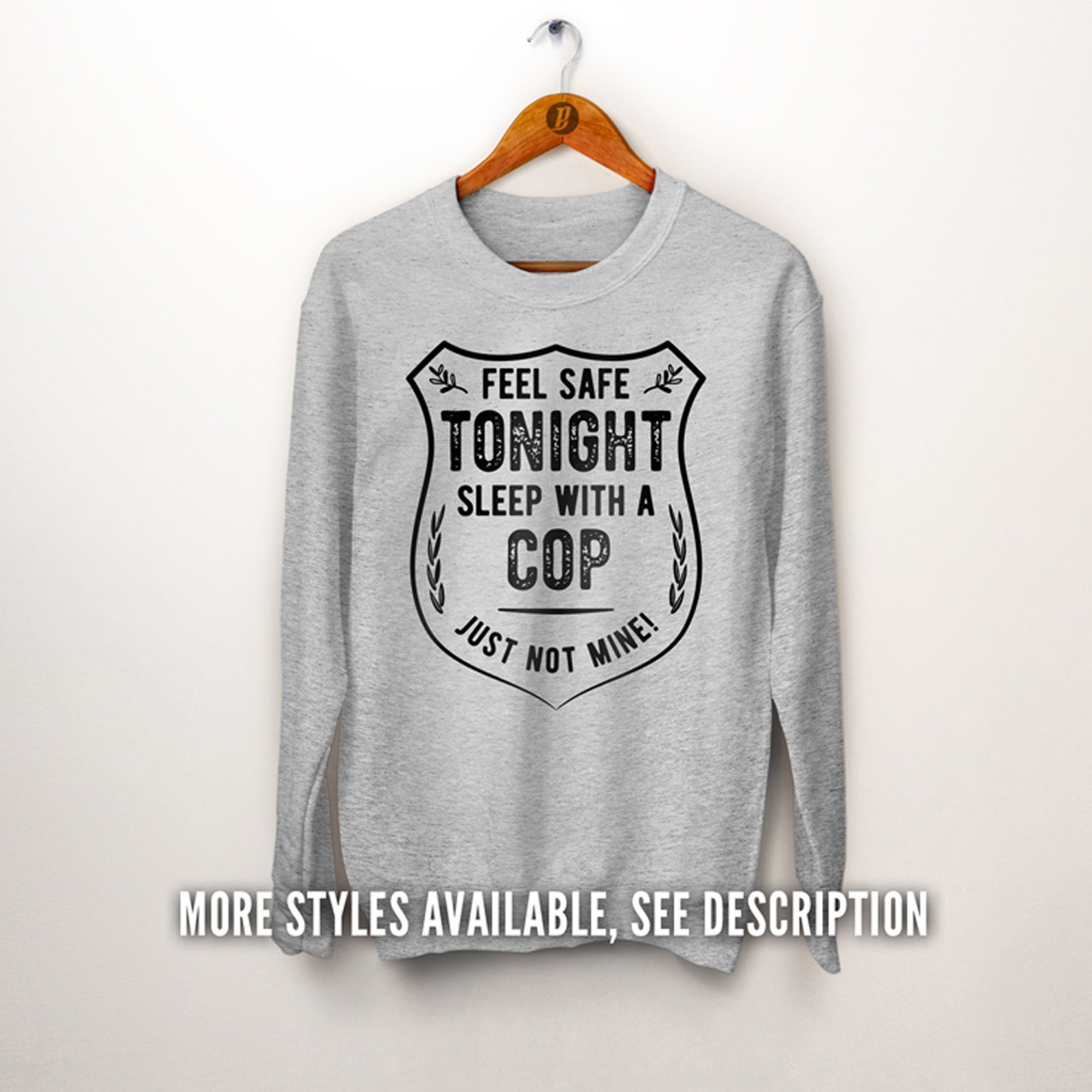 Feel Safe Tonight Sleep With A Cop Just Not Mine. Workout | Etsy