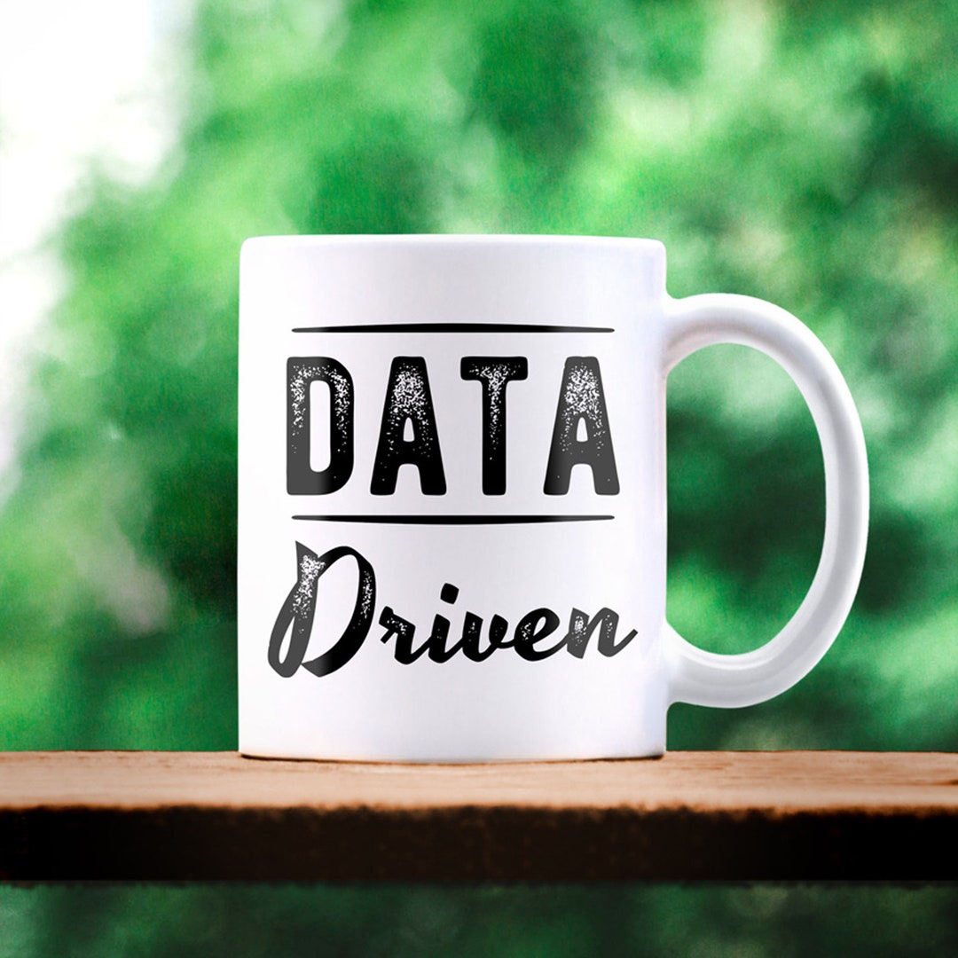 Data Driven Mug. Data Geek. Tech Gift. Computer Science. Data - Etsy