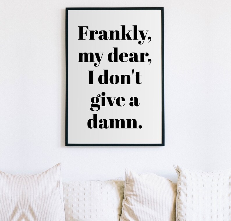 Frankly My Dear I Don't Give A Damn Printable Printable - Etsy