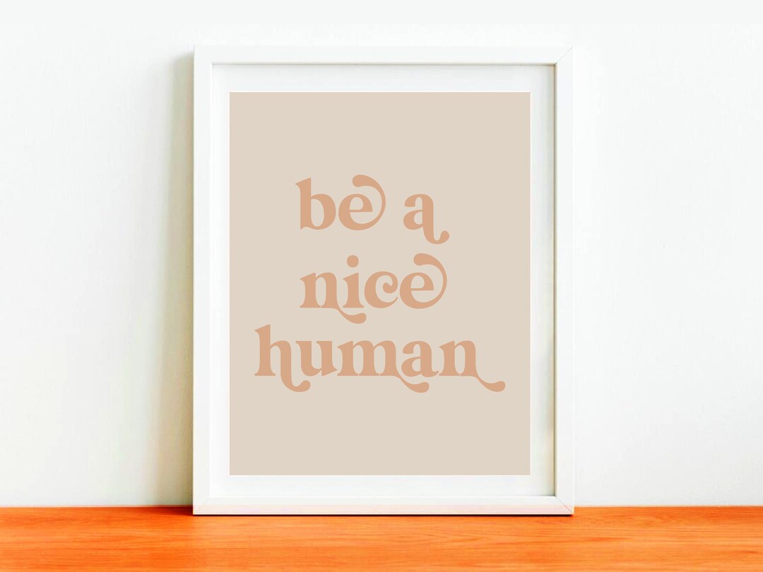 Be A Nice Human Boho Printable Boho Quote Typographic - Etsy