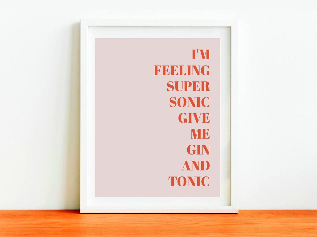 I'm Feeling Supersonic Give Me Gin and Tonic Printable, Large Wall Art ...