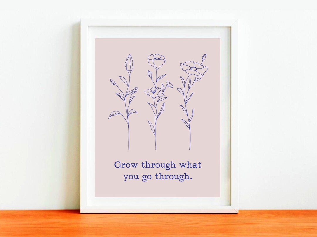Grow Through What You Go Through, Positive Wall Art, Printable Quote ...