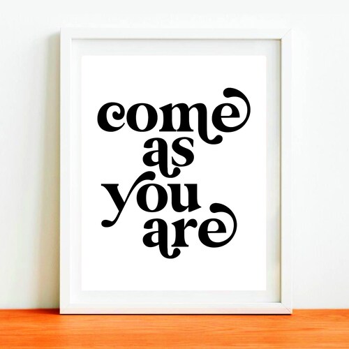 Come as You Are Wall Art Instant Download Printable Wall - Etsy