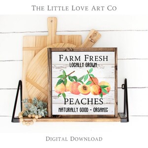 Farm Fresh Peaches Design, Peaches Sign, Farmhouse Decor, Kitchen Sign ...