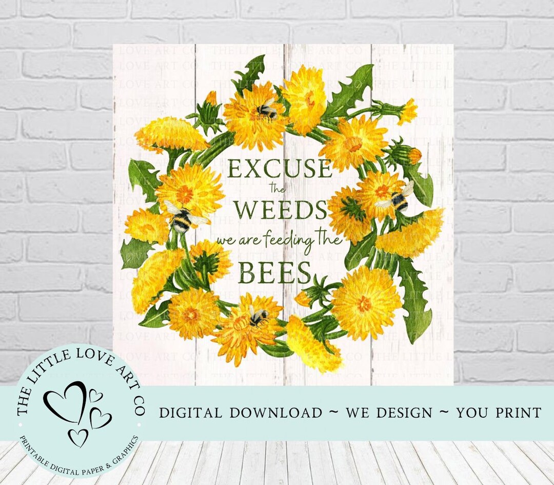 Excuse the Weeds We Are Feeding the Bees -wildflower Garden Sign Design ...