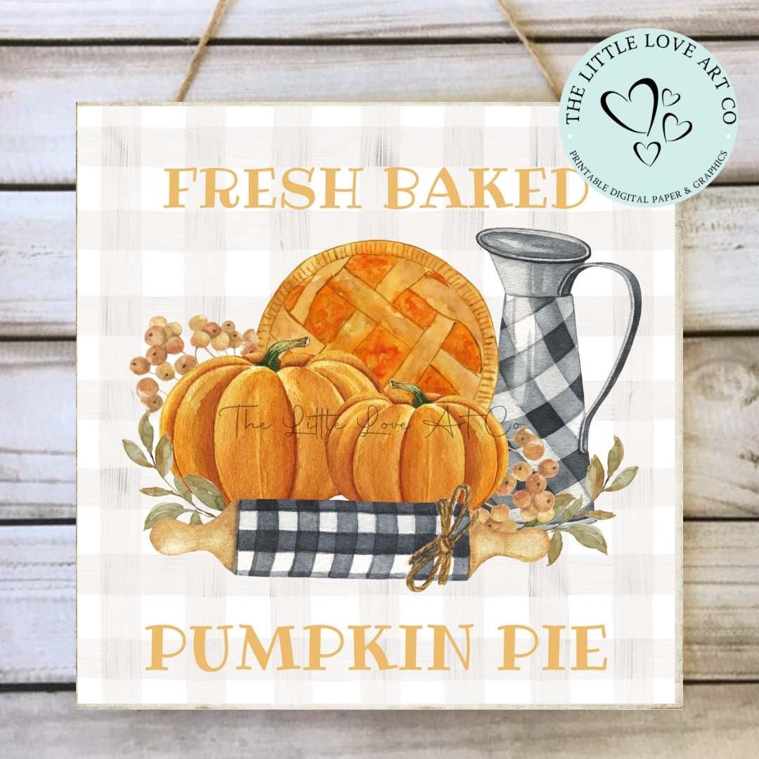 Fresh Baked Pumpkin Pie Sign Design farmhouse Decor Pumpkins | Etsy
