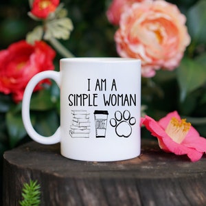 I Am a Simple Woman Books, Coffee, and Pet Cuddles All You Need in Life ...