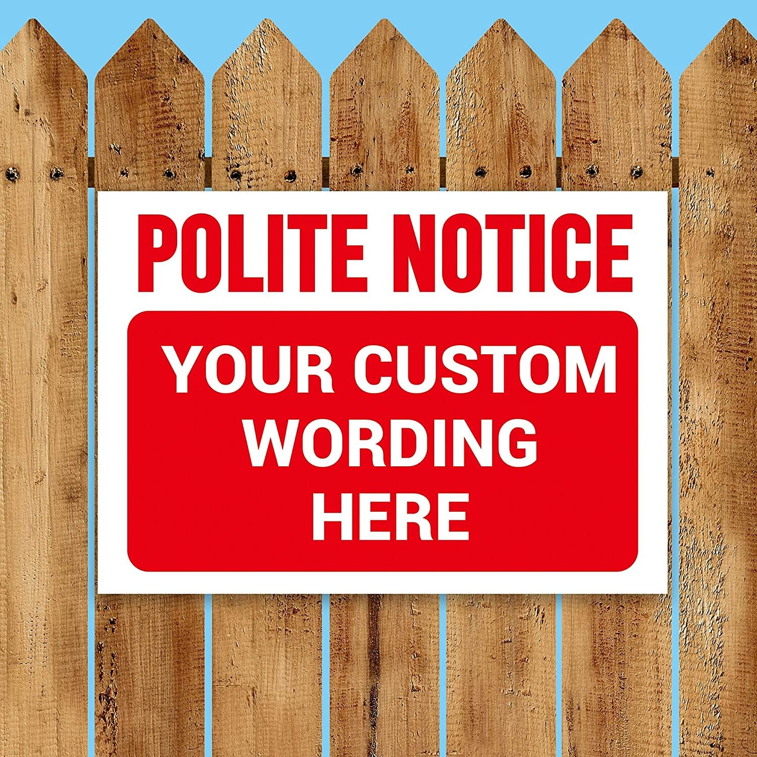 POLITE NOTICE and a Custom Printed Message, Warning Sign. Tough ...