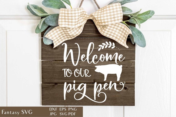 Welcome To Our Pig Pen | Animal SVG Cut File For Cricut | Pigs Farm ...
