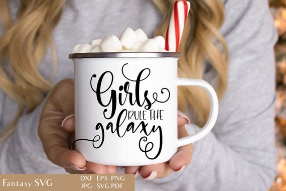 Girls Rule the Galaxy SVG Cut File Inspirational Quote - Etsy