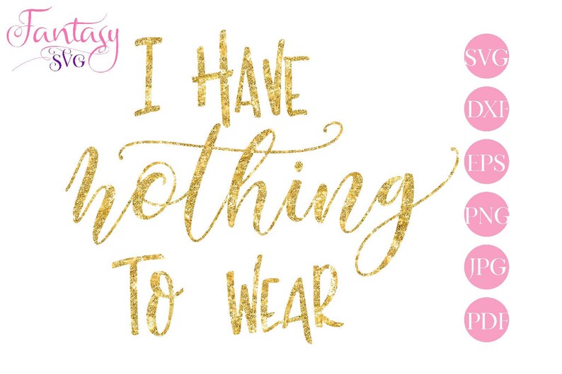 I have nothing to wear svg cut file girly cutting files | Etsy