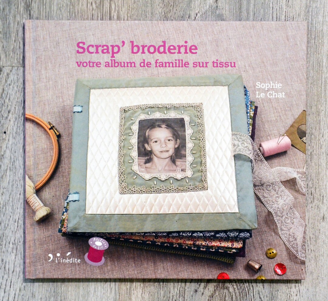NEW / Scrap Book ' Embroidery, Your Family Album in Fabric, Embroidery ...