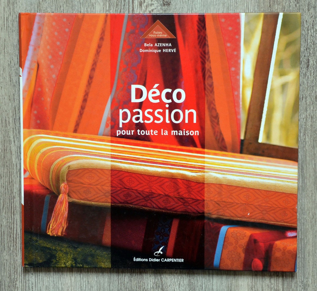 Book Deco Passion for the Whole House, Book of Decoration, Decoration ...