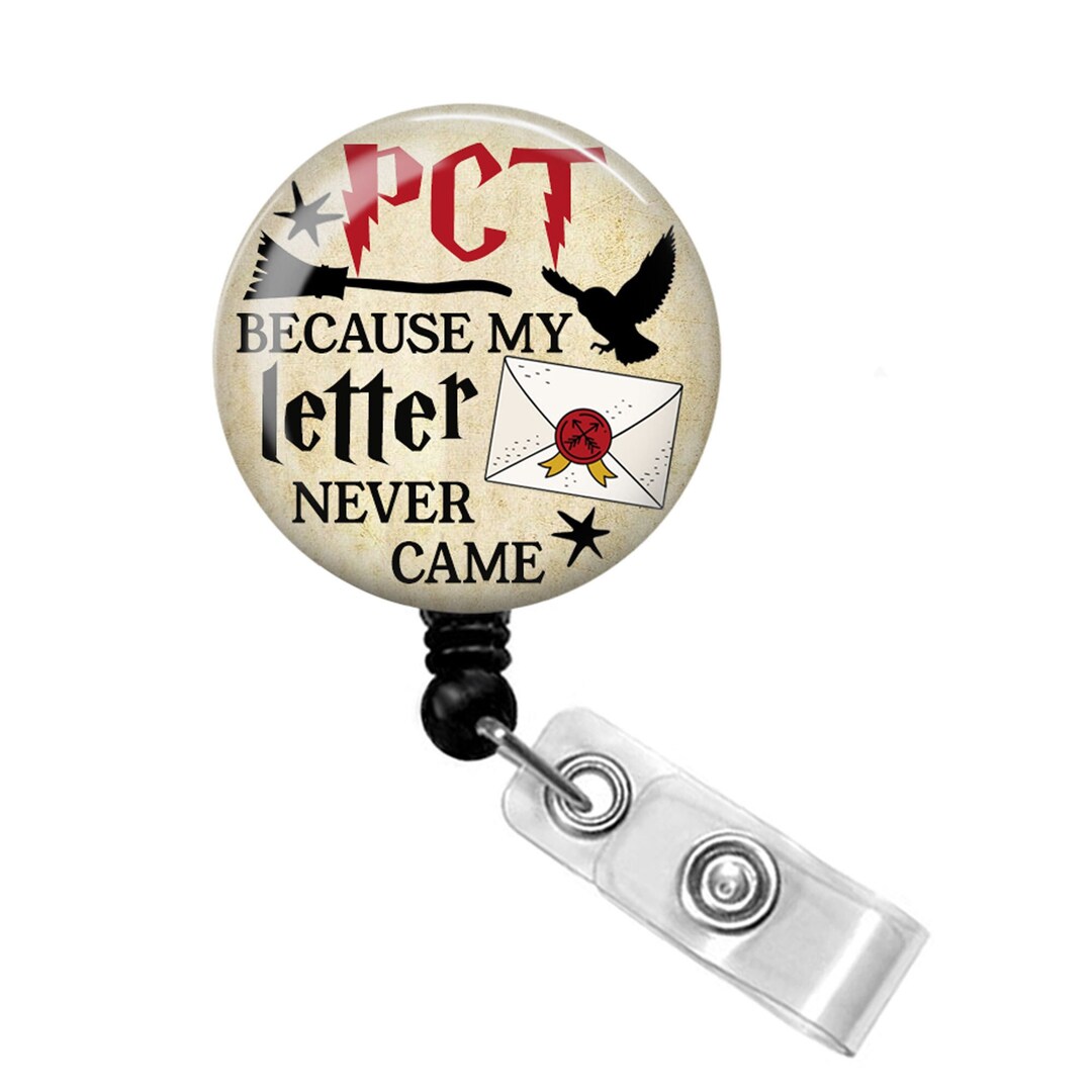 PCT Because My Letter Never Came - Patient Care Technician Badge Reel ...