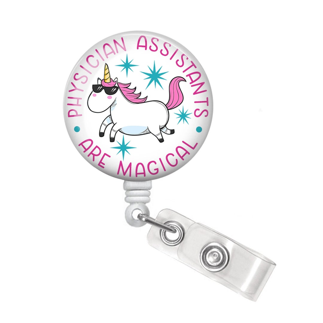 Physician Assistants Are Magical Badge Reel - Physician Assistant Badge ...