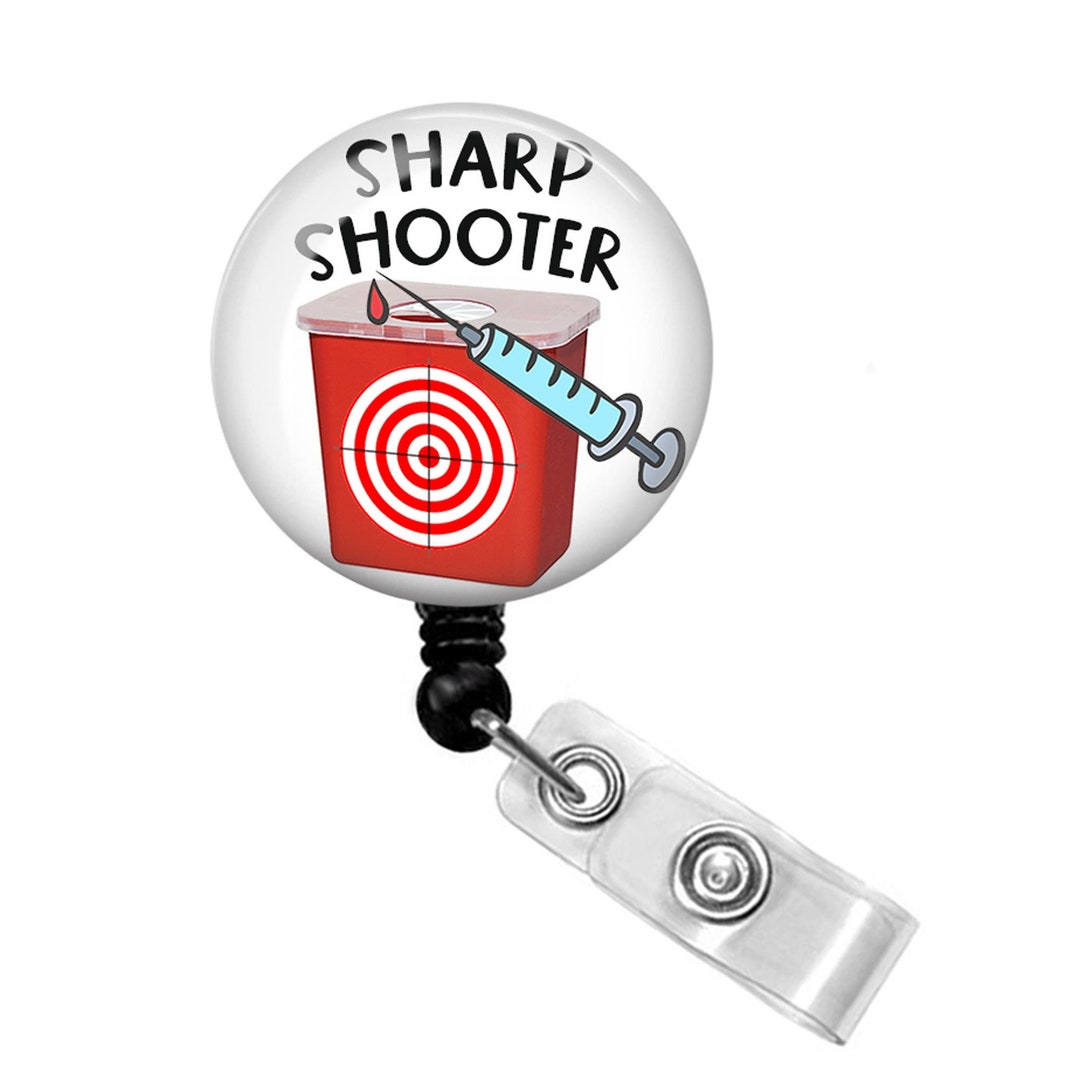 Sharpshooter Badge Reel - Funny Nurse Badge Reel - Funny Nurse Badge ...