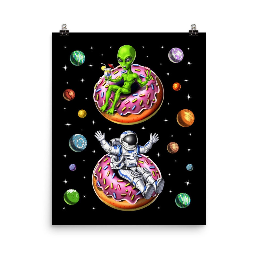 Funny Donut Poster, Doughnut Poster, Space Alien Poster, Astronaut ...