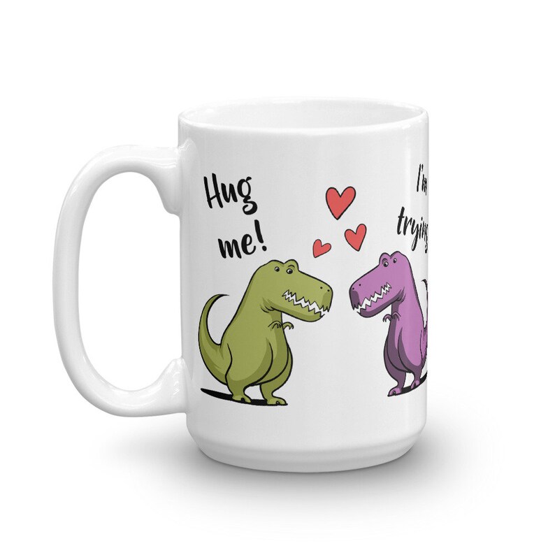 T-rex Dinosaur Mug Hug Me Couples Mugs Funny Dinosaur | Etsy