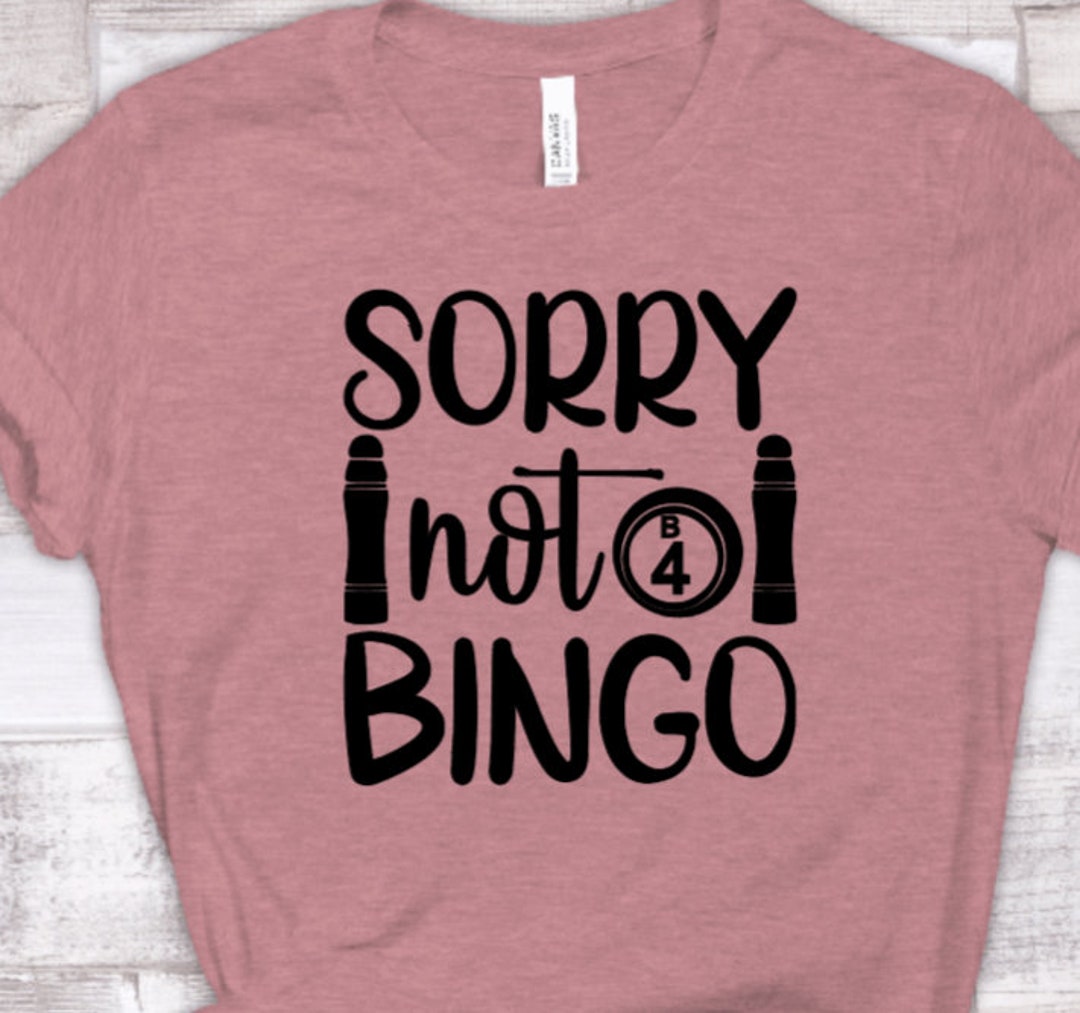 DIY Iron-on Decal: Sorry Not B4 Bingo - Etsy