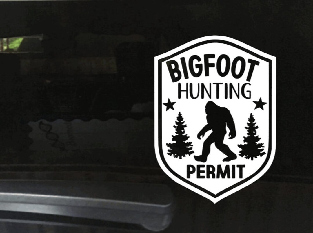 Bigfoot Hunting Permit - Vinyl Decal - Etsy