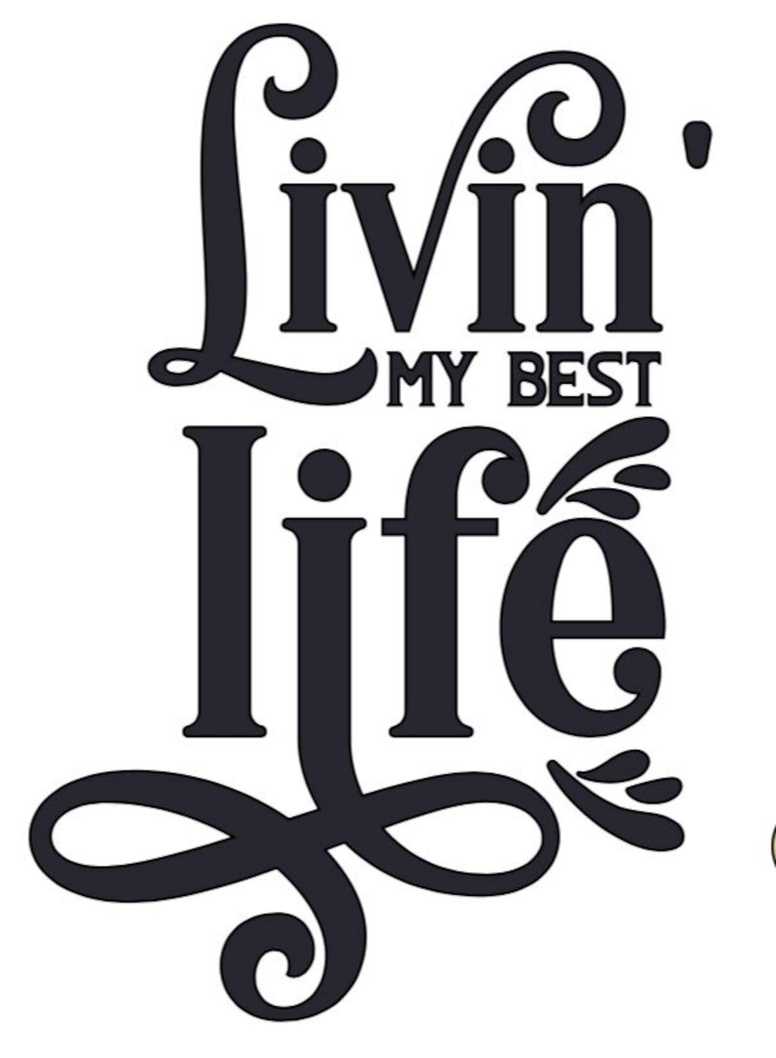 Livin' My Best Life - Vinyl Decal - Etsy