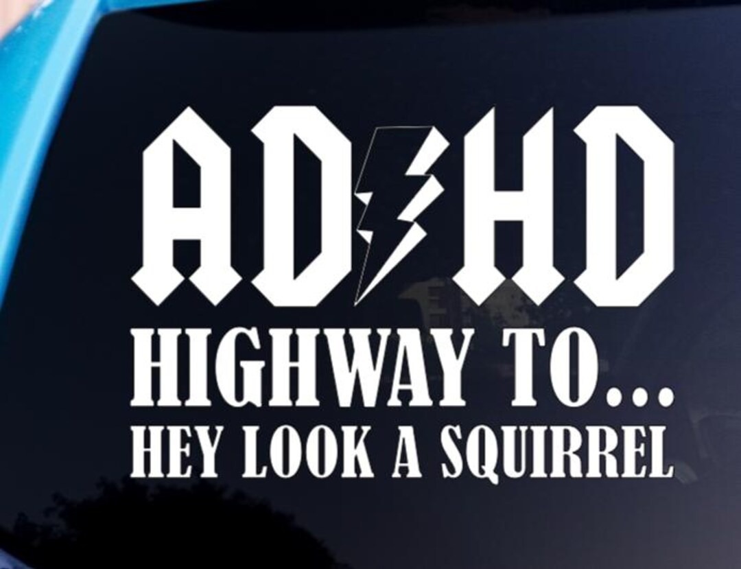 AD/HD Highway to Hey Look A Squirrel - Vinyl Decal - Etsy