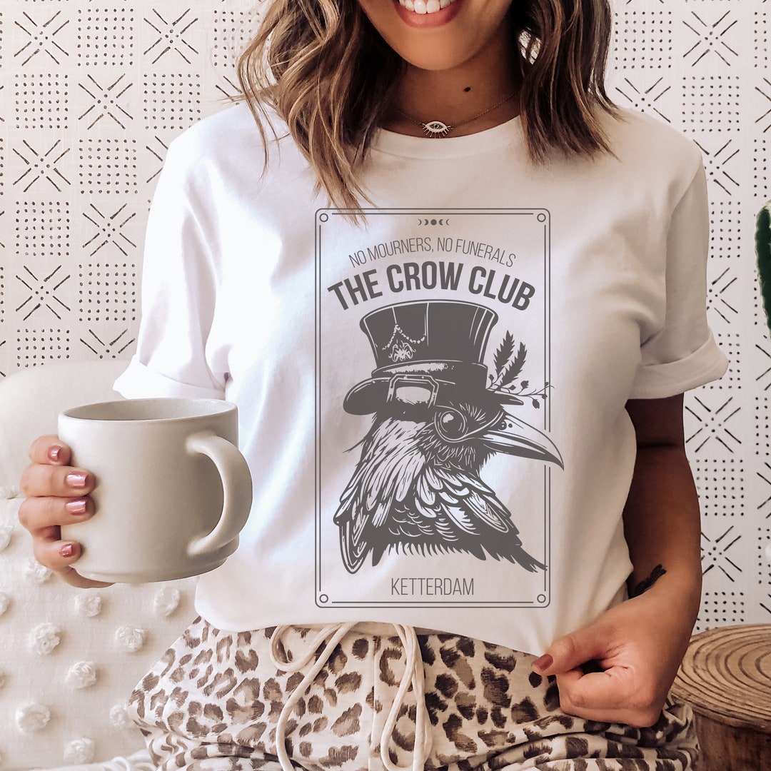 Six of Crows Shirt, No Mourners Merch, Ketterdam Crow Club, Kaz Brekker ...