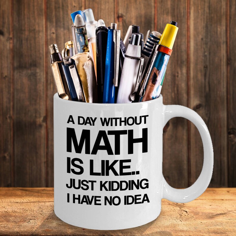 A day Without Math Math Mug Math Gift Math teacher mug | Etsy A day Without Math Math Mug Math Gift Math teacher mug | Etsy
