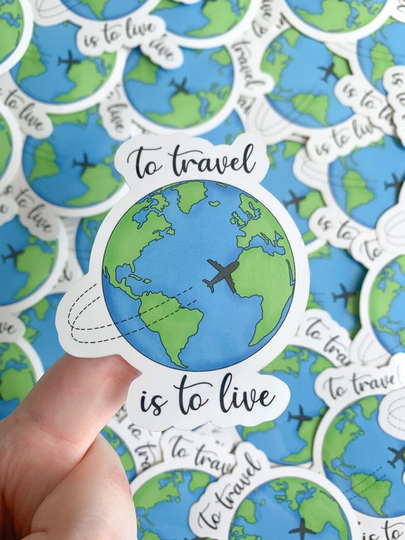 Travel Sticker to Travel is to Live Vinyl Waterproof Sticker | Etsy