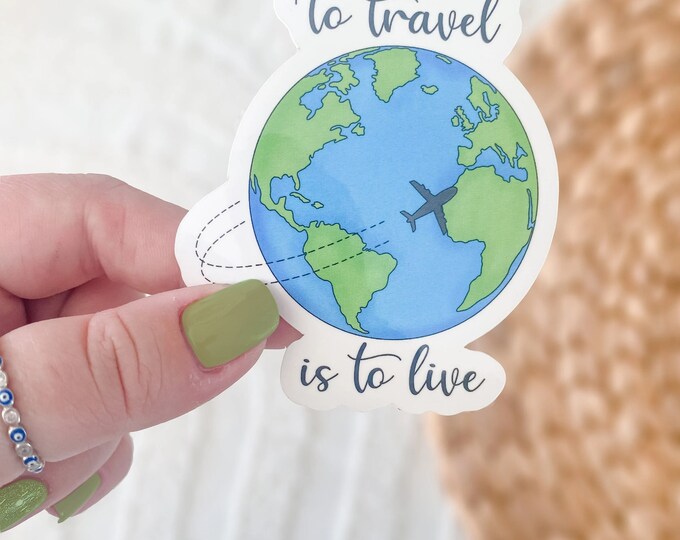Travel Sticker to Travel is to Live Vinyl Waterproof Sticker Laptop ...