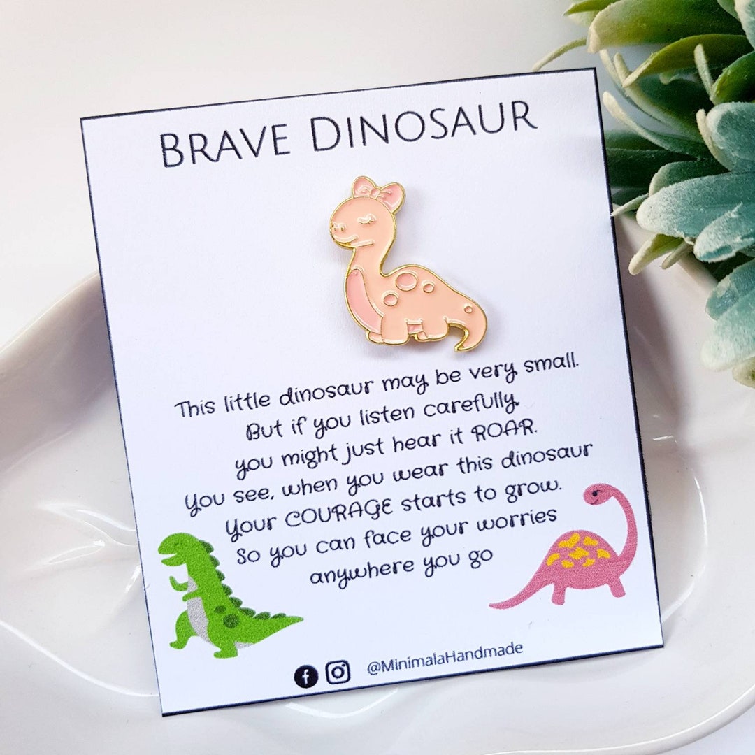 BRAVE DINOSAUR Pin, Badge, Enamel Pin, Lapel Pin, Courage, Be Brave ...