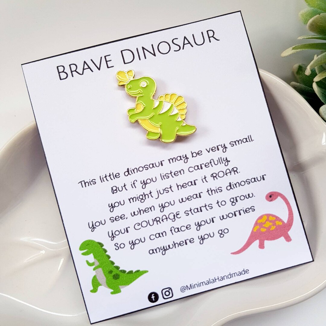 BRAVE DINOSAUR Pin, Badge, Enamel Pin, Lapel Pin, Courage, Be Brave ...