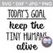 Keep Little Humans alive Funny svg dxf png jpg digital | Etsy