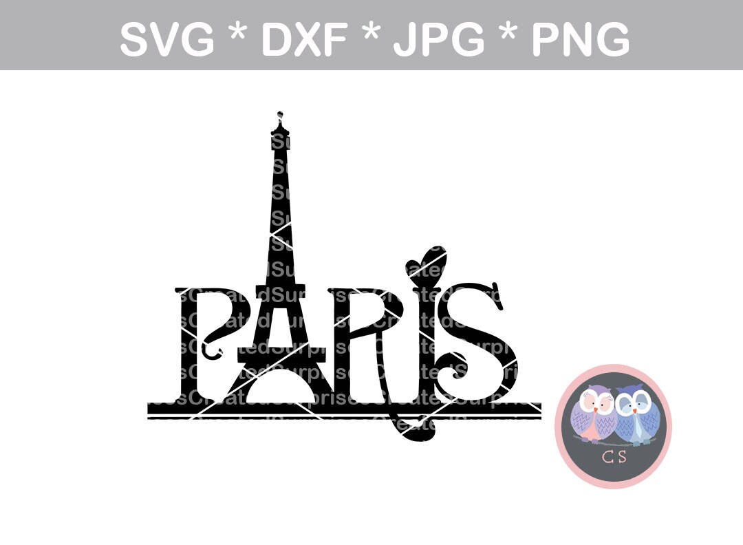 Paris, Eiffel Tower, Love, Heart, Svg Dxf Png Jpg Digital Cut File for ...
