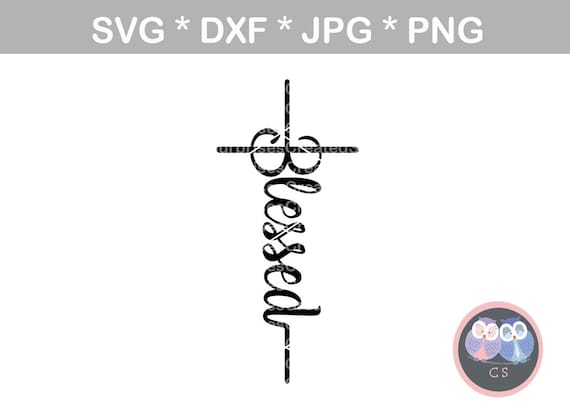 Blessed Cross faith Grateful svg dxf png jpg digital | Etsy