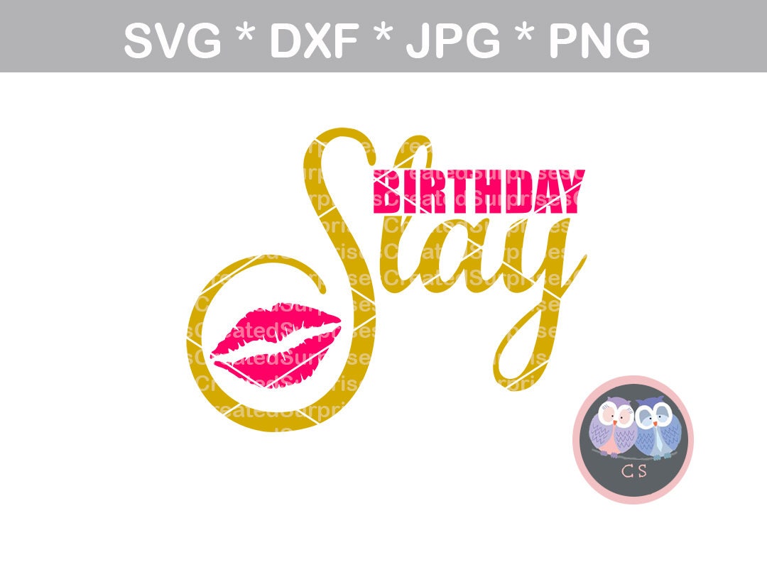 Birthday Slay Lips Svg Dxf Png Jpg Digital Cut File for Cutting ...