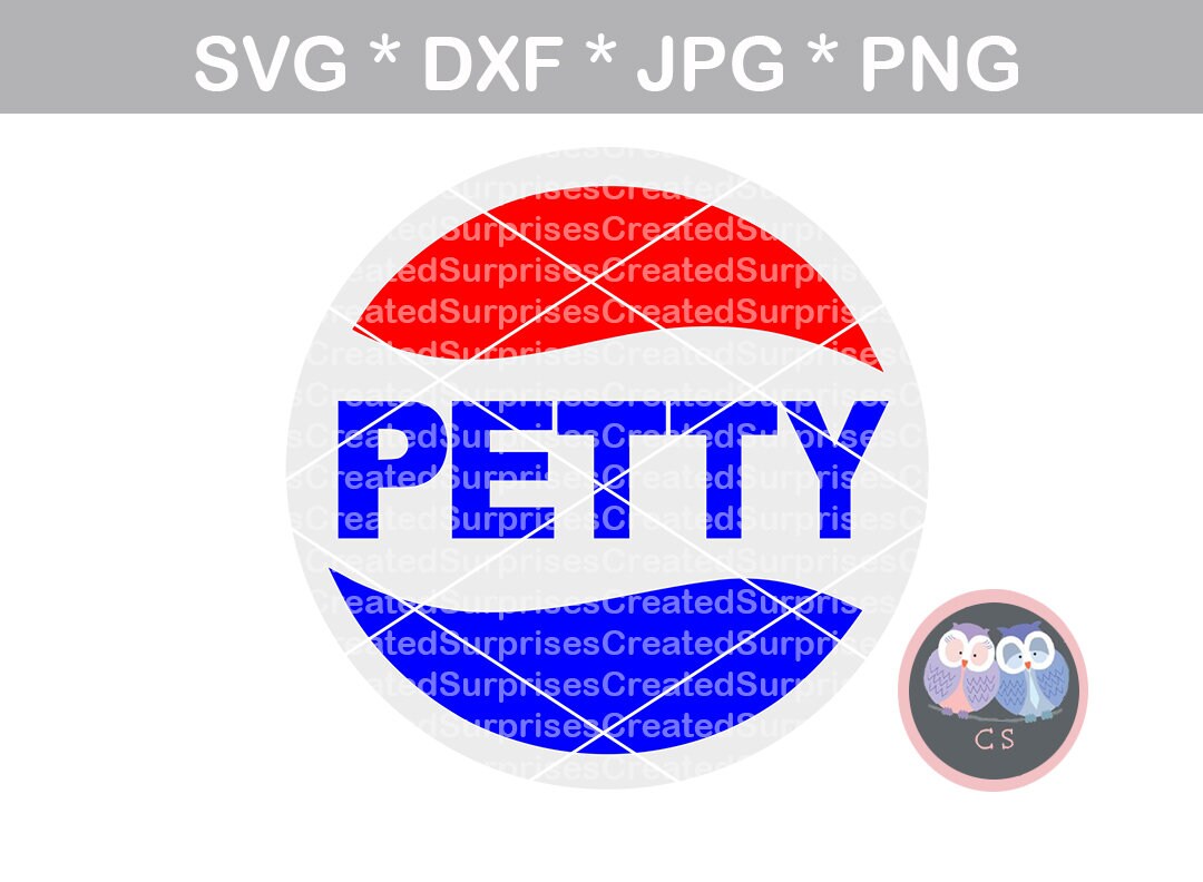 Petty, Pepsi, Play on Words, Funny, Svg Dxf Png Jpg Digital Cut File ...