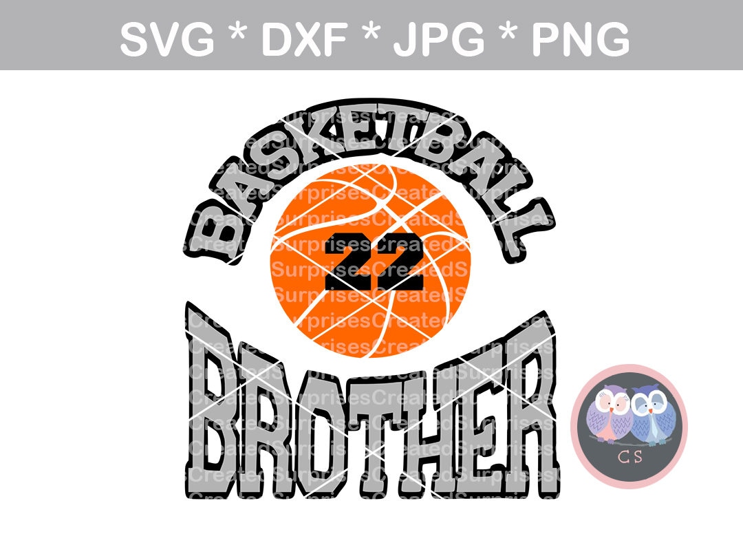 Basketball Brother, Ball, Svg, Dxf, Png, Jpg Digital Cut File for ...