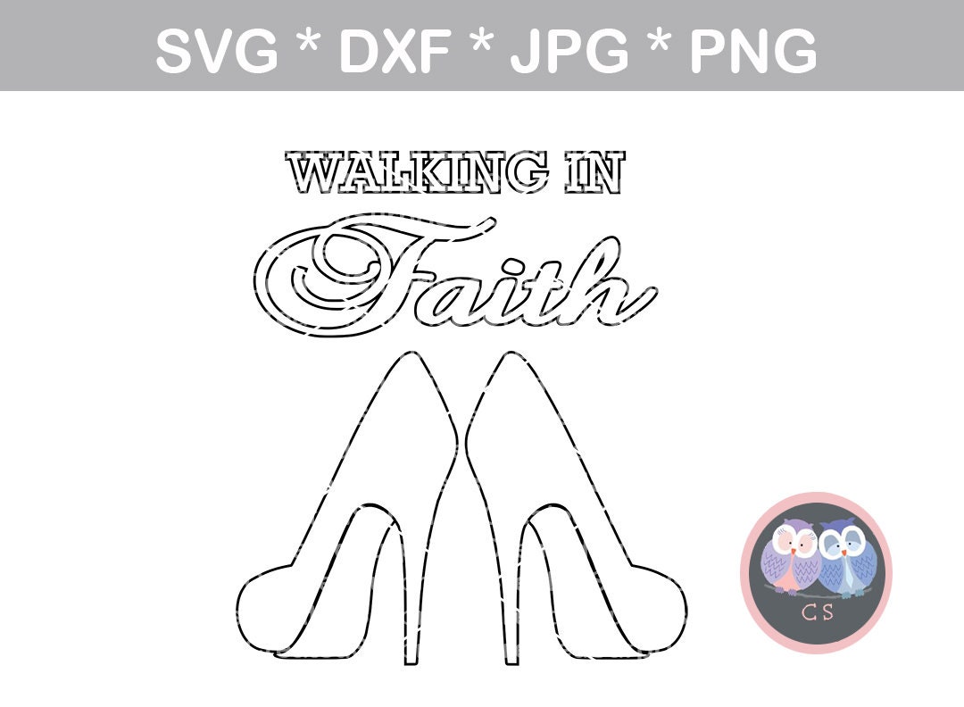 Walking in Faith Heels Svg Dxf Png Jpg Digital Cut File - Etsy