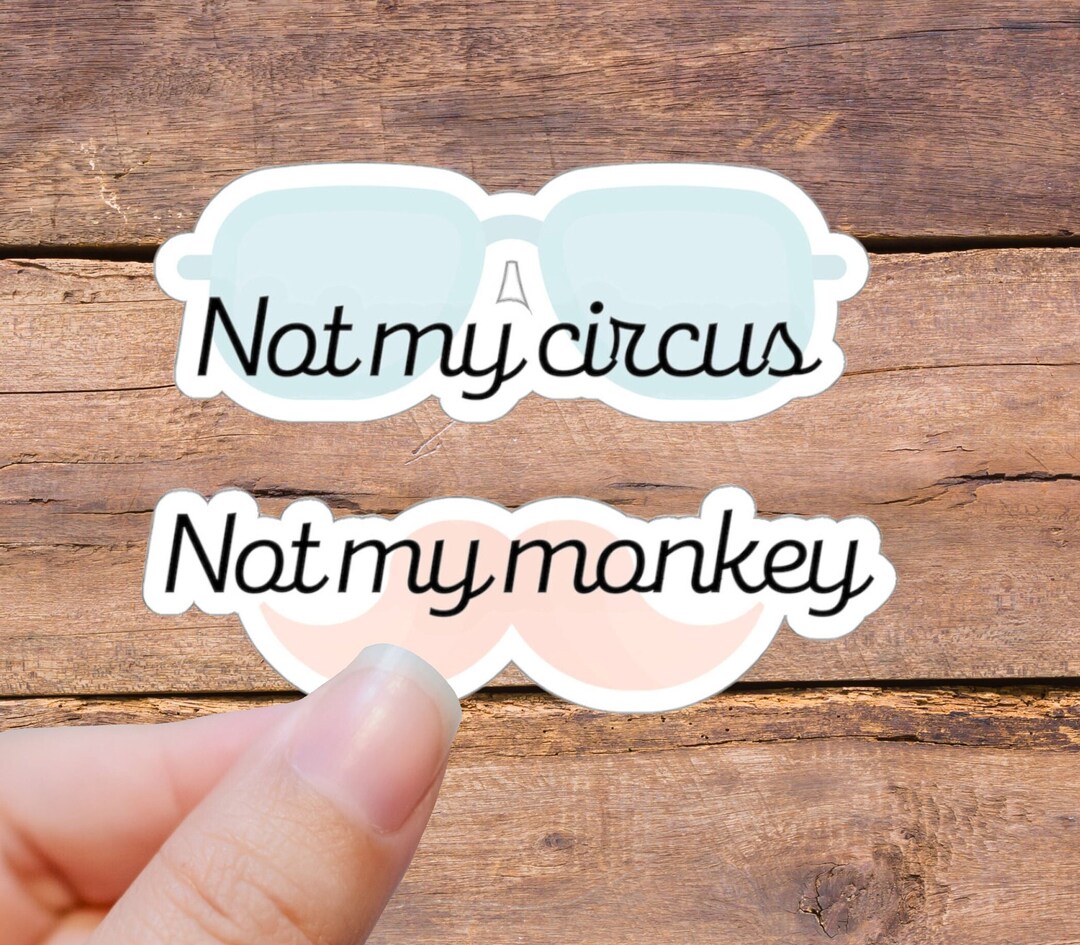 Mental Health Sticker, Mental Health Awareness, Not My Circus Not My ...