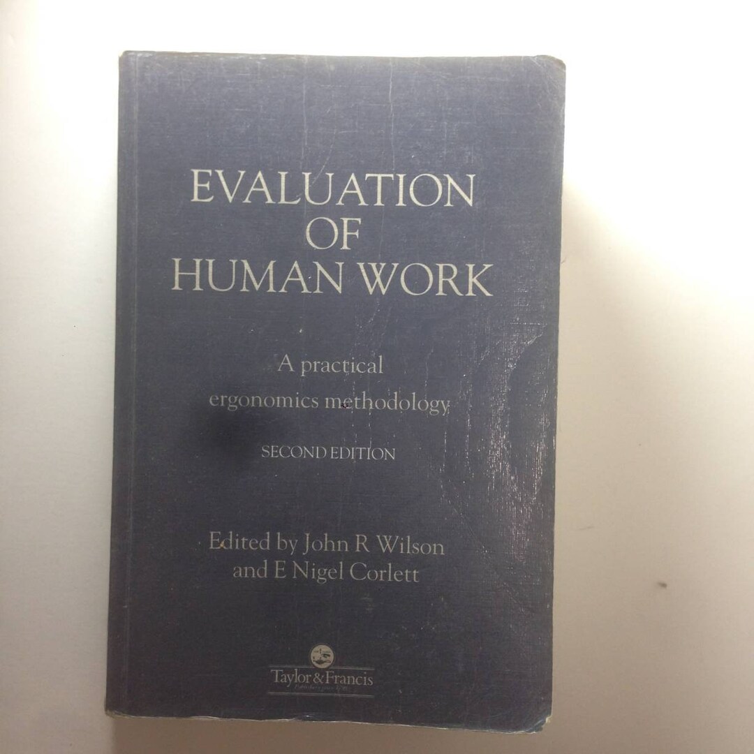 A 90s Book EVALUATION of HUMAN WORK A Practical Ergonomics Methodology ...