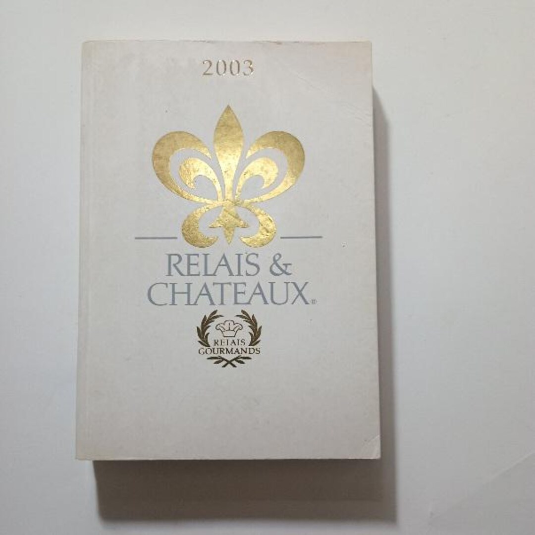A Travel/restaurant Guide Book: RELAIS & CHATEAUX 2003 (relais ...