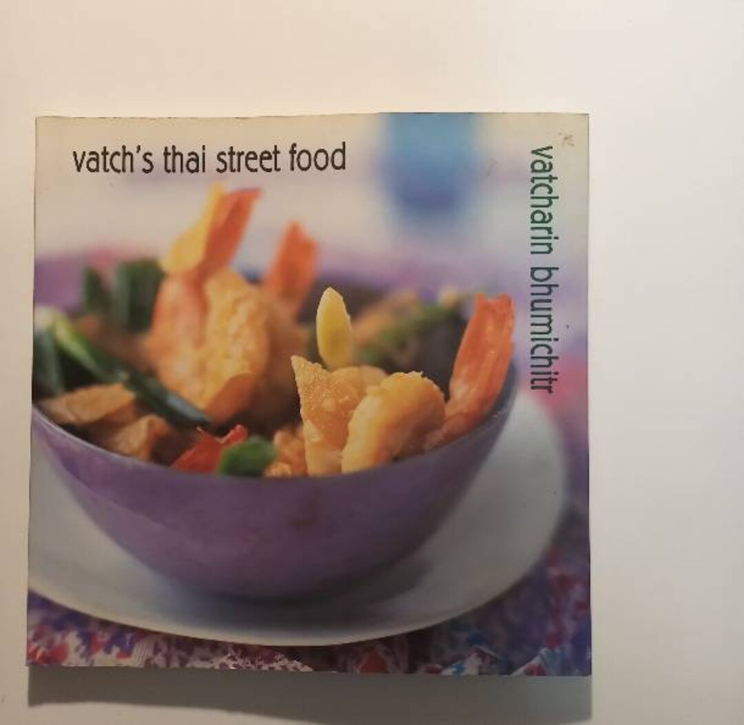 A Collectible Book: Vatch's Thai Street Food by Vatchar Bhumichitr ...