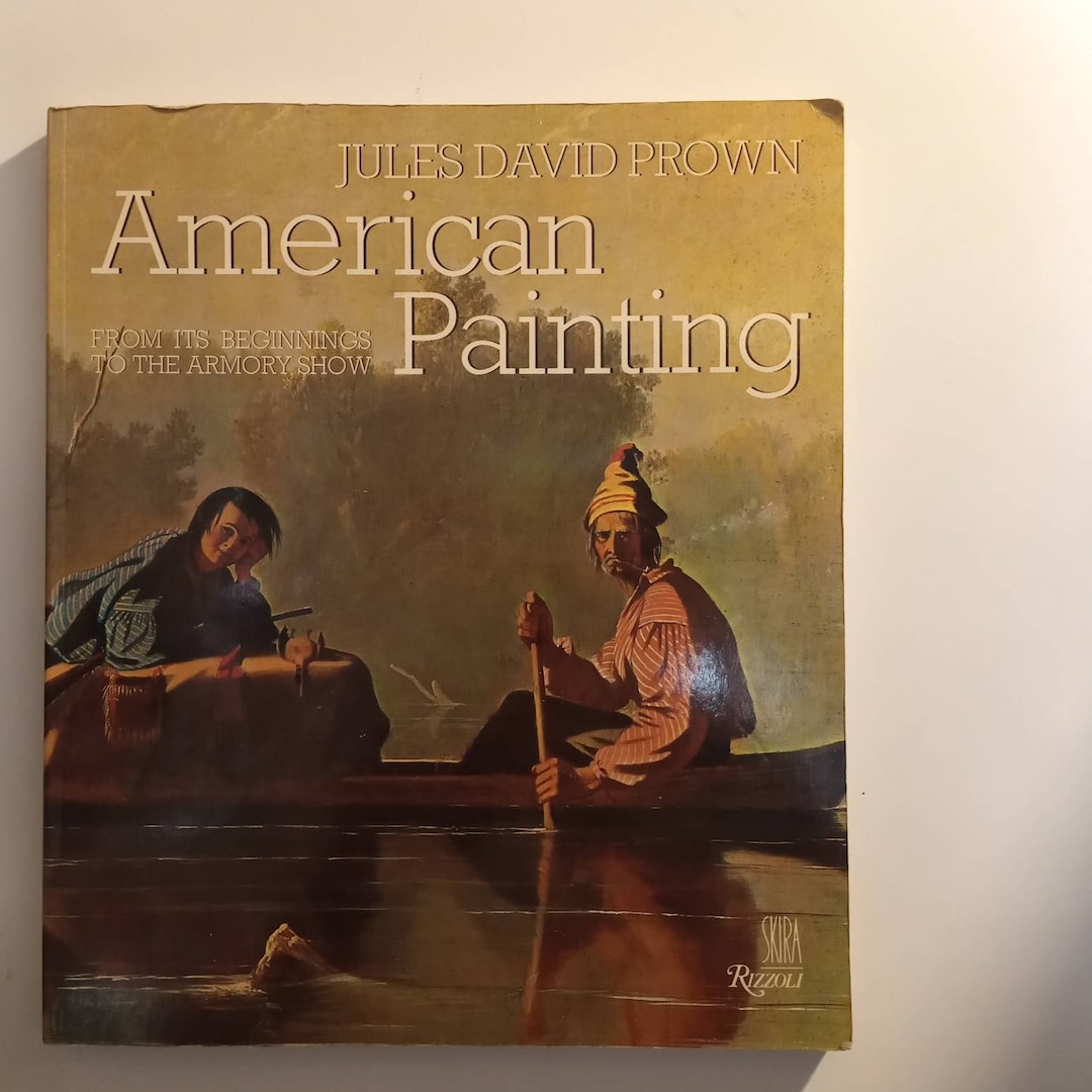 A Vintage 1980 Book: American Painting - From Its Beginnings to the Armory Show by Jules David ...