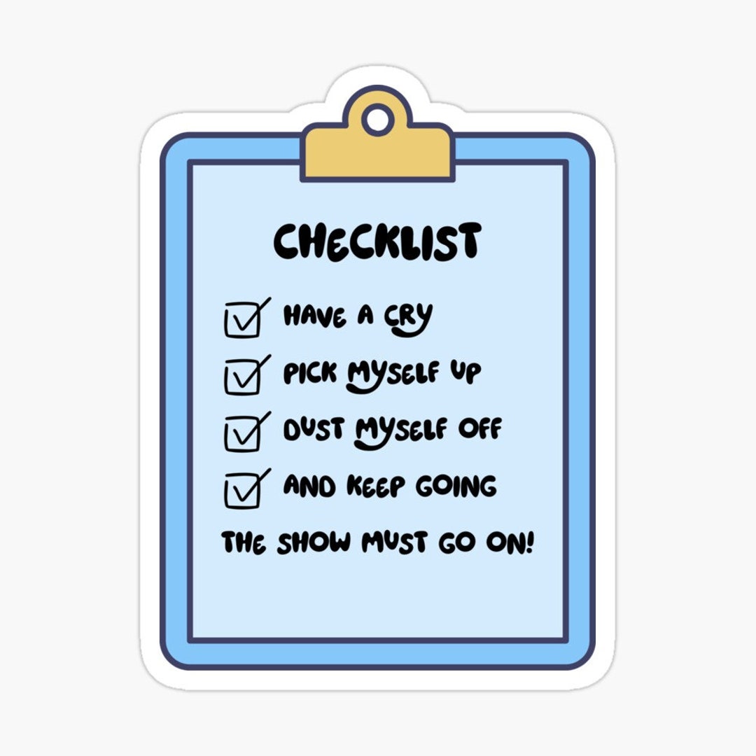 The Show Must Go On, Checklist Sticker, Gift for Mental Health, Water ...