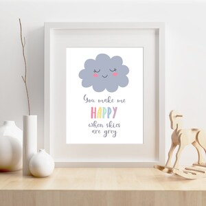 You Make Me Happy When Skies Are Grey Gray Print Kids Wall Art Decor ...